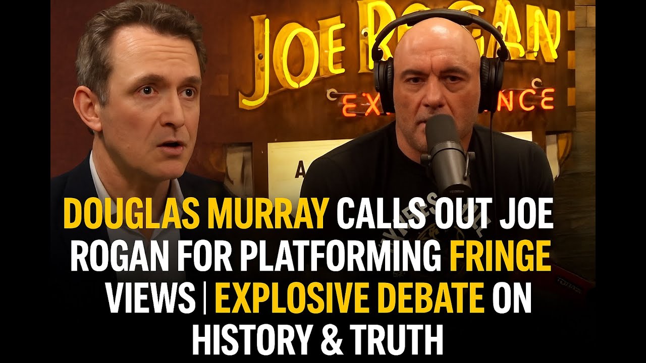 Douglas Murray Calls Out Joe Rogan for Platforming Fringe Views ...