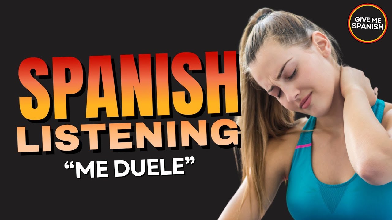 Spanish listening practice Spanish dialogues - Me duele - YouTube
