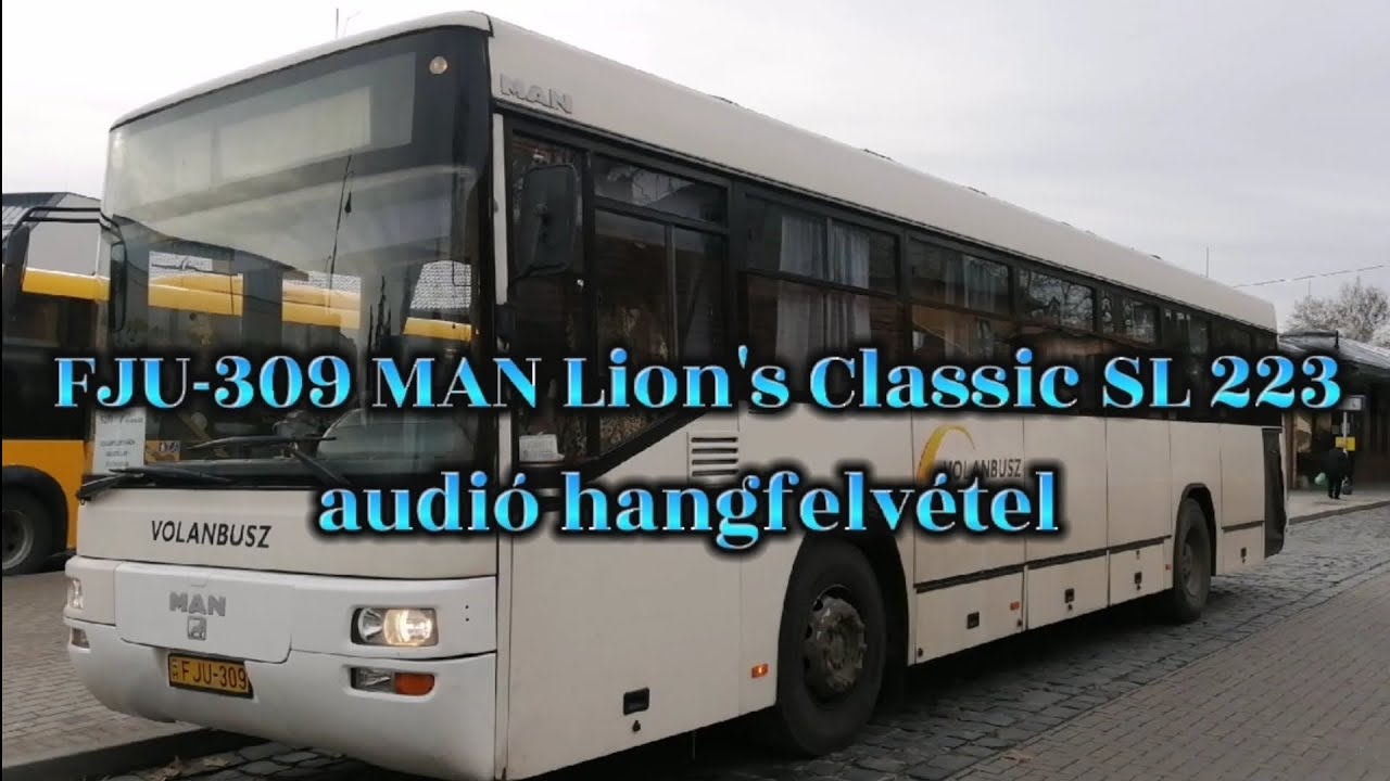 FJU-309 MAN Lion's Classic SL 223 audió hangfelvétel - YouTube