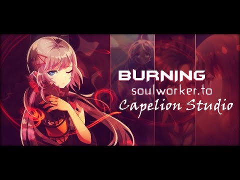 Burning SoulWorker Trailer Officiel 2019 [FR] - Capelion - YouTube