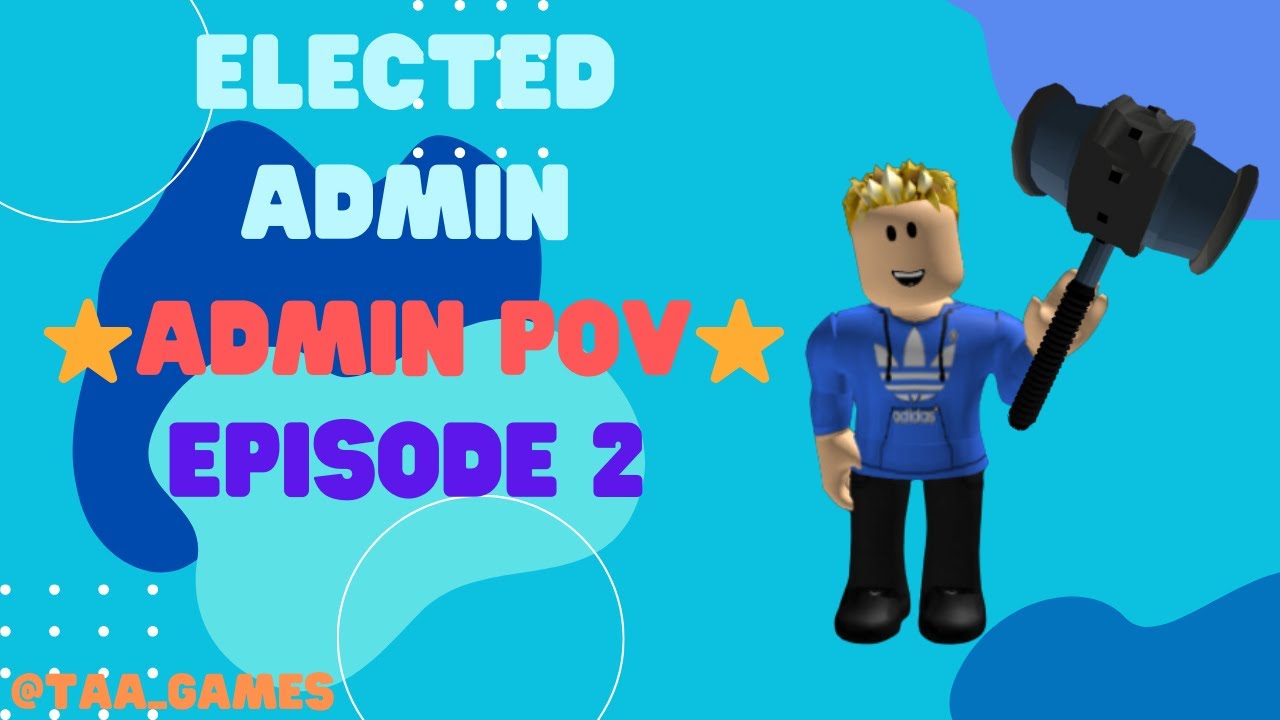 ADMIN POV Episode 2 | Elected Admin - YouTube