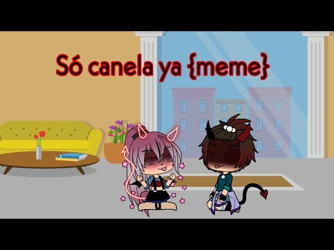 Só canela ya {meme} - YouTube