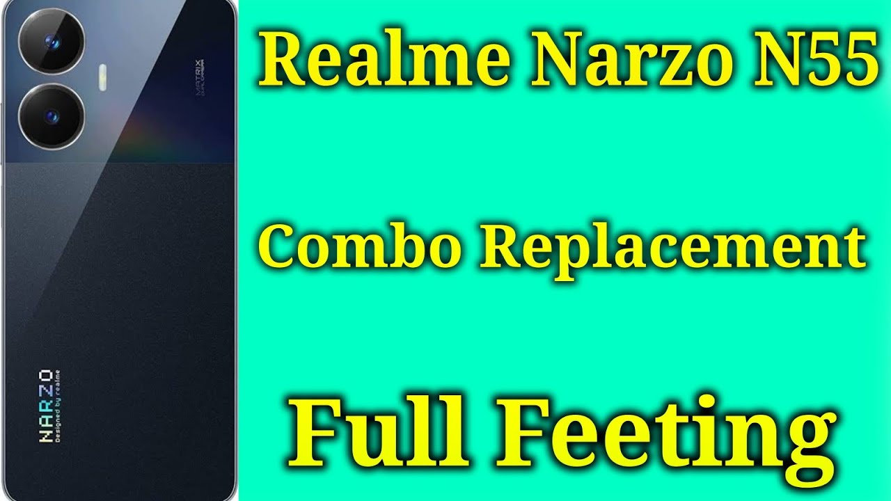Realme Narzo N55 Combo Replacement || Realme Narzo N55 Folder Change ...