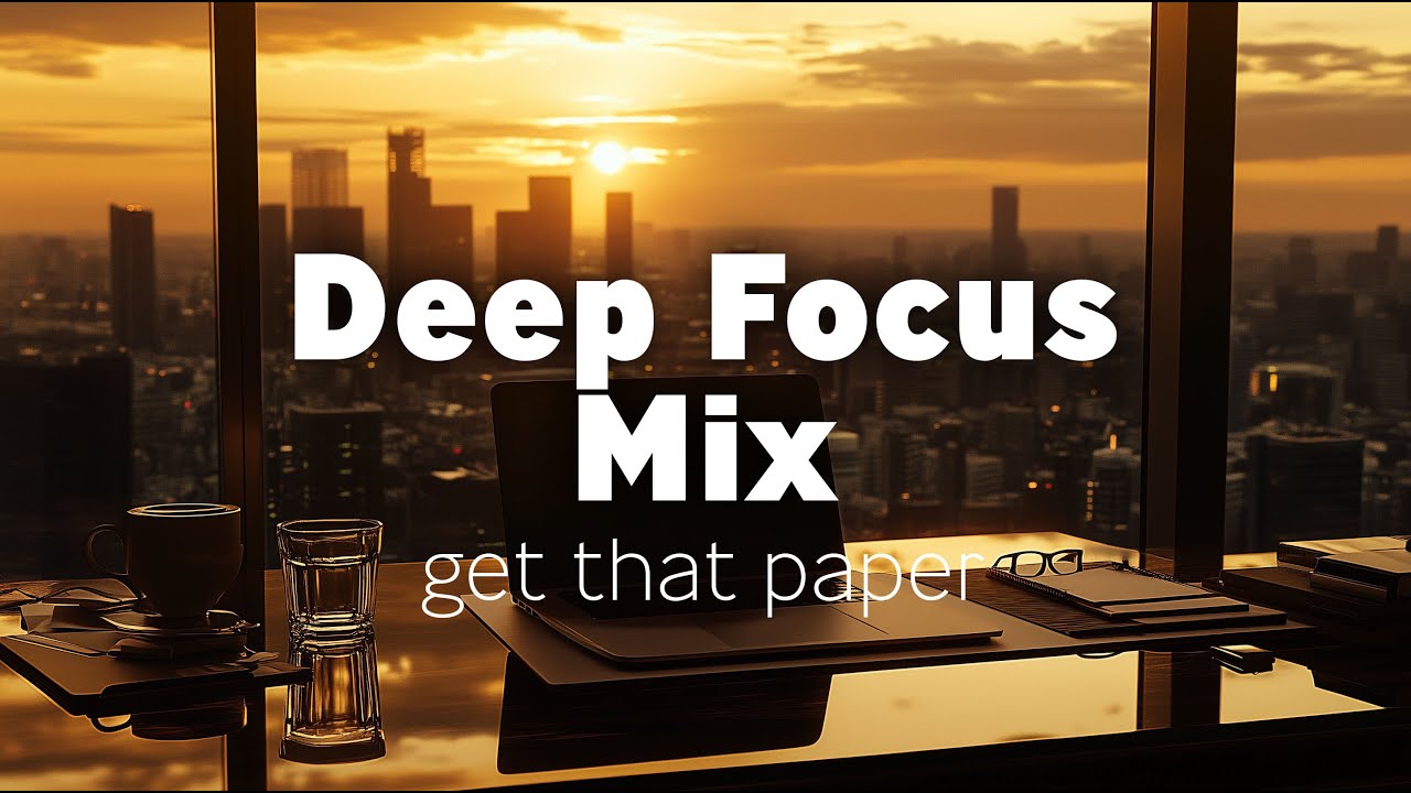 Deep Focus Mix 2025 | Business and Money Mindset video - YouTube