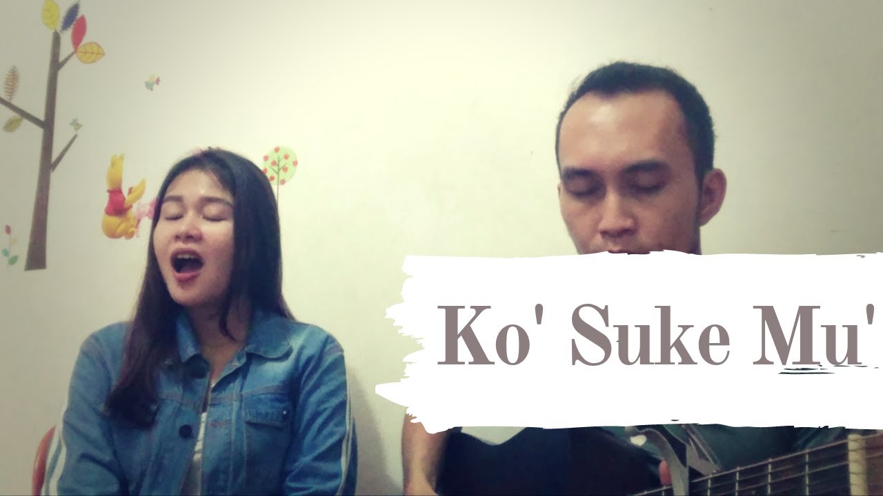 Ko' Suke Mu' - Lagu Dayak Bakati (Ella Cover) - YouTube