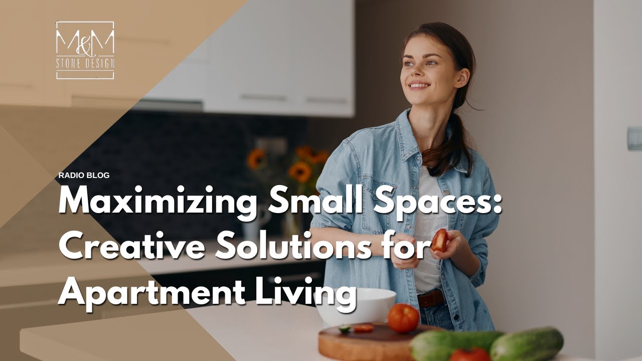 Maximizing Small Spaces: Creative Solutions for Apartment Living | M&M ...