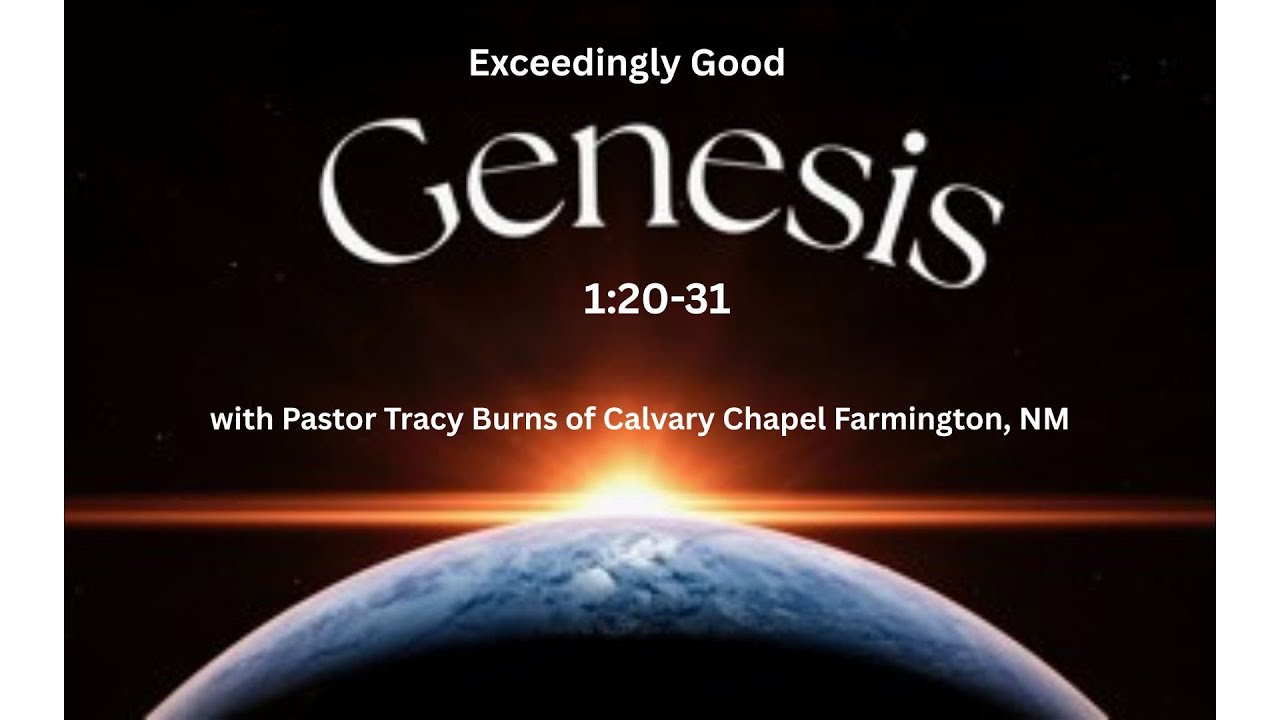 10/26/2025 Genesis 1: 20 - 31, "Exceedingly Good". - YouTube