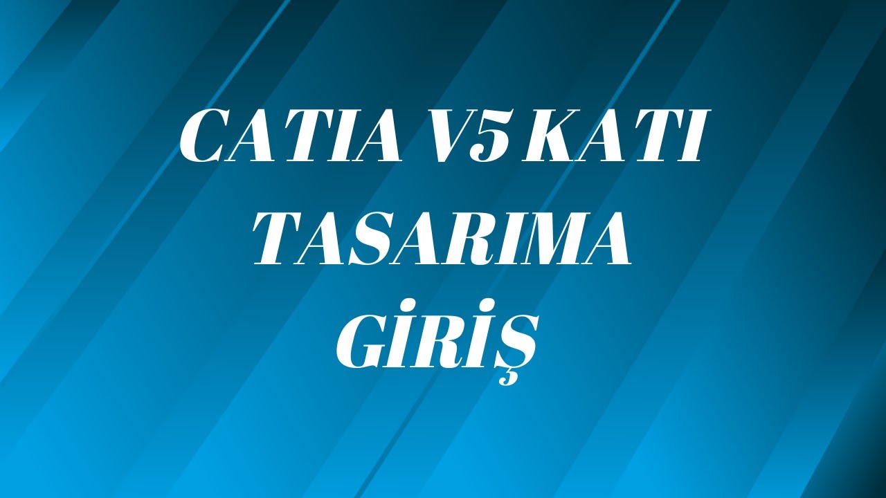 15-CATİA V5 Katı Tasarıma Giriş - İntro to Solid Design - YouTube