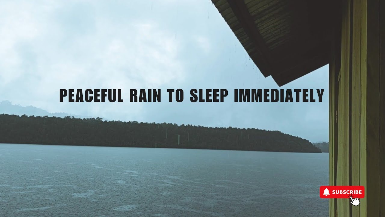 PEACEFUL RAIN TO SLEEP IMMEDIATELY - YouTube