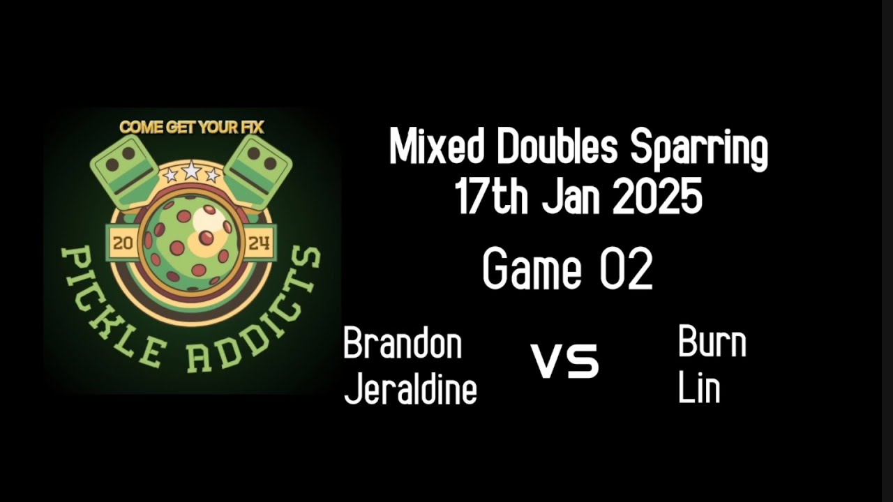 Pickle Addicts : Mixed Doubles Sparring - 17/02/2025 (Game 02) - YouTube