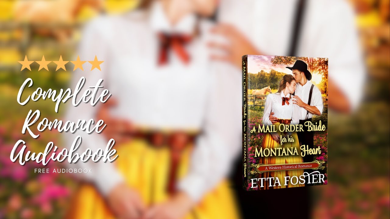 A Mail Order Bride for his Montana Heart Full Length Historical Western ...