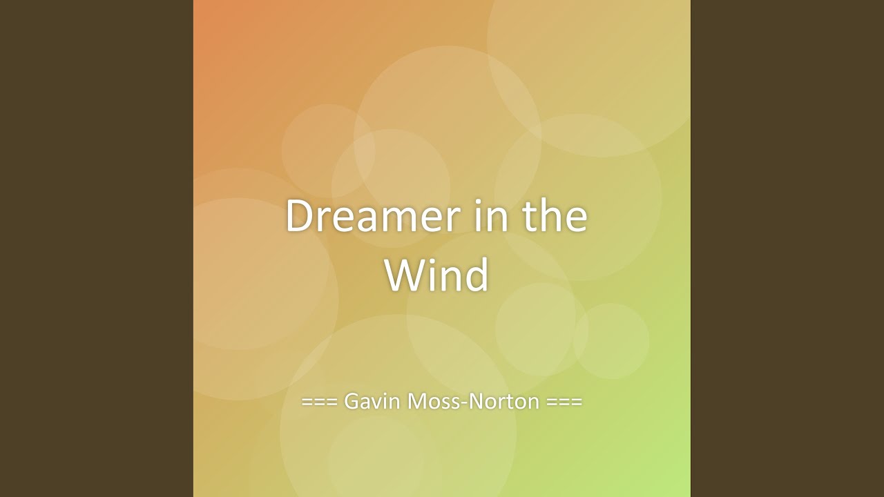 Dreamer in the Wind - YouTube