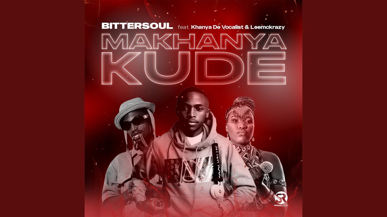 Makhanya Kude (feat. Khanya De Vocalist & LeeMckrazy) - YouTube