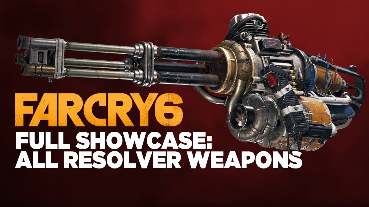 Far Cry 6 - All 11 Resolver Weapons (showcase) - YouTube