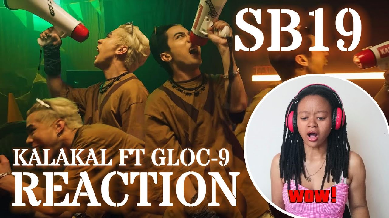 SB19 X GLOC-9 'KALAKAL' Music Video + Performance video REACTION - YouTube