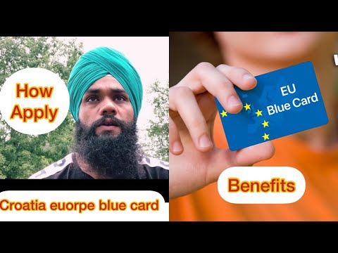 How apply Croatia Europe blue card/Europe blue card benefits ...