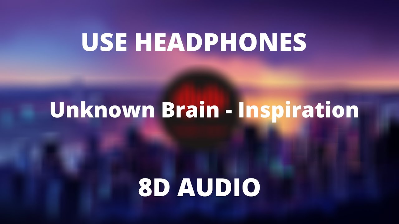 Unknown Brain - Inspiration (feat. Aviella) [8D AUDIO] - YouTube