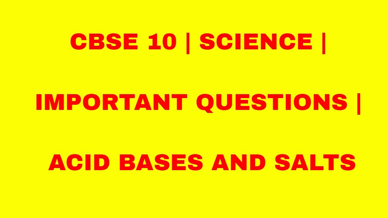 CBSE 10 | SCIENCE | IMPORTANT QUESTIONS | ACID BASES AND SALTS | Neelam ...