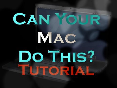Can Your Mac Do This? -Tutorial- - YouTube