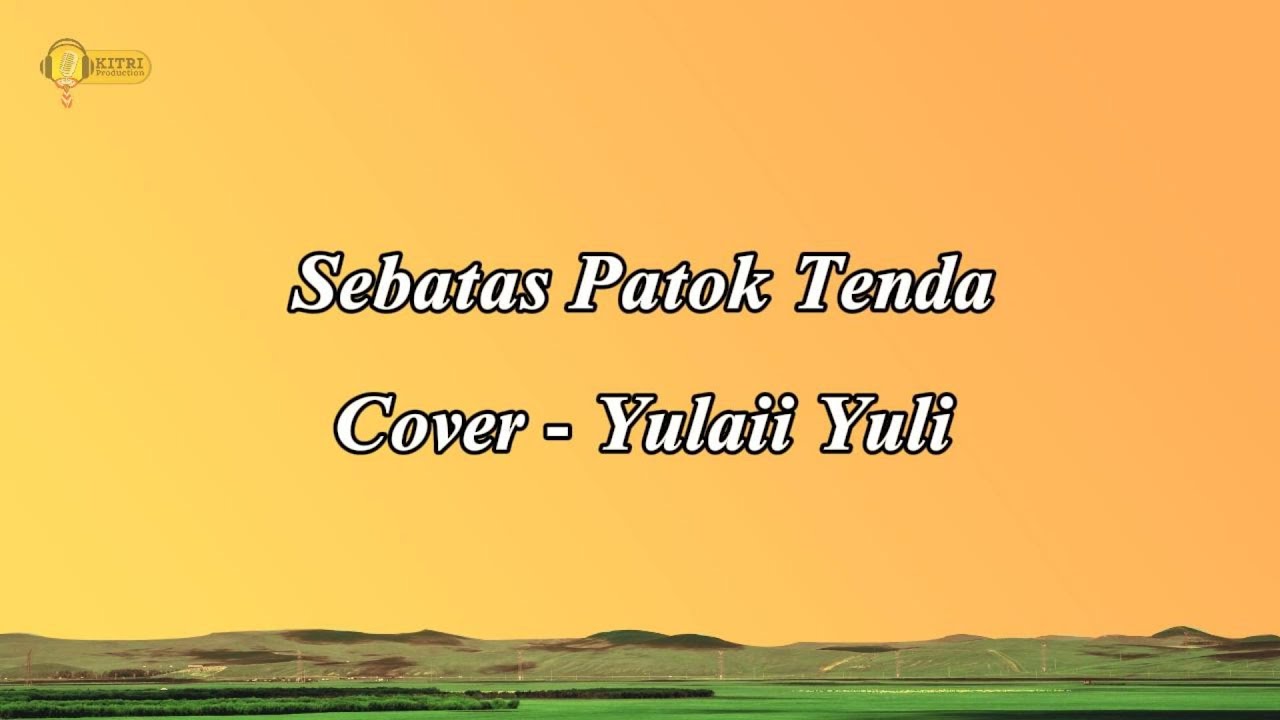 Lagu Pramuka Sebatas Patok Tenda - Cover Yulaii yuli Lirik - YouTube