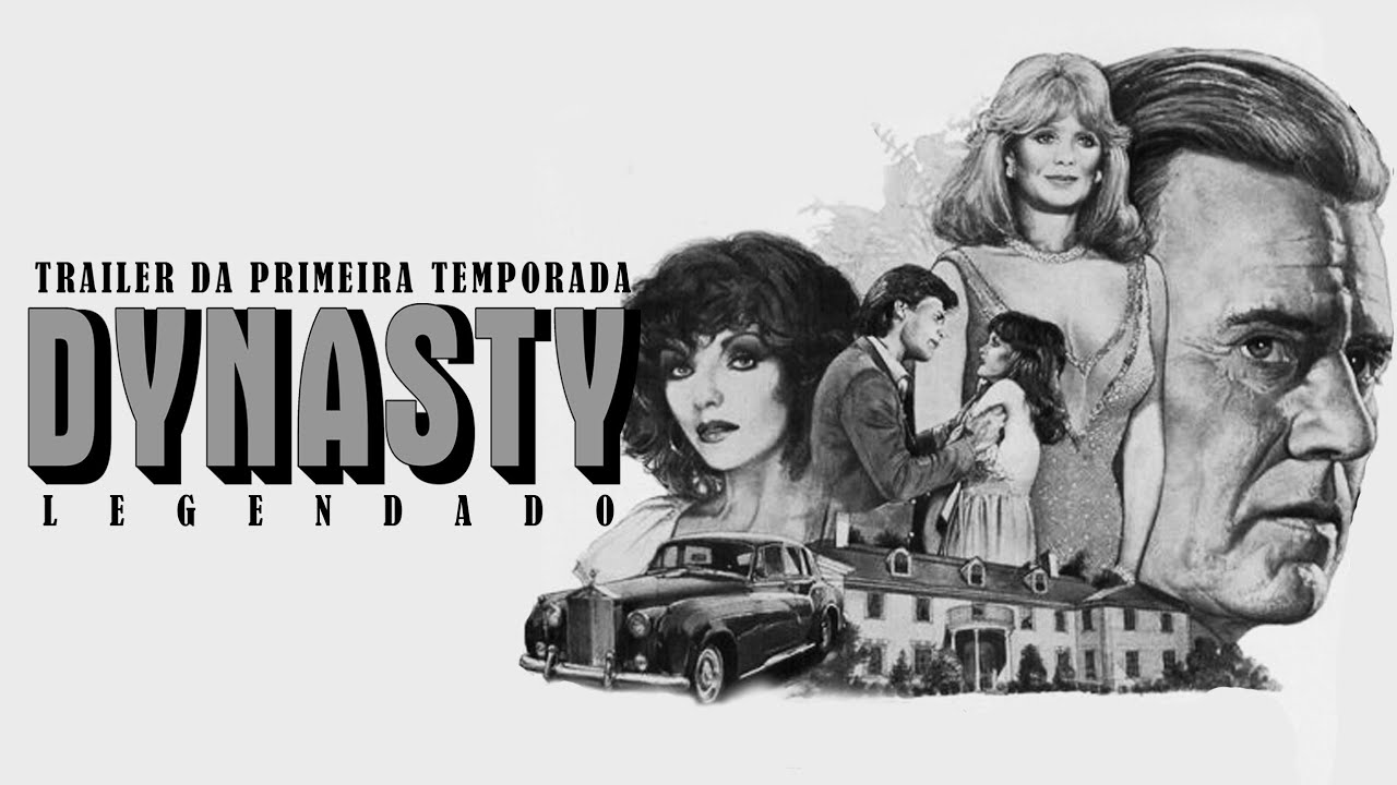Dynasty (1981) - Trailer da primeira temporada [Legendado] - YouTube