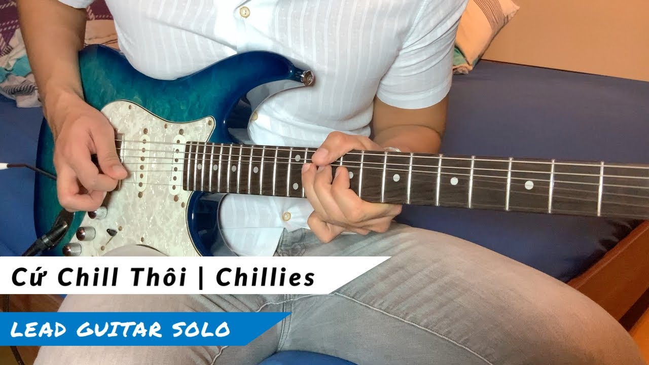 Cứ Chill Thôi | Chillies ft Suni Hạ Linh & Rhymastic (Electric Lead ...