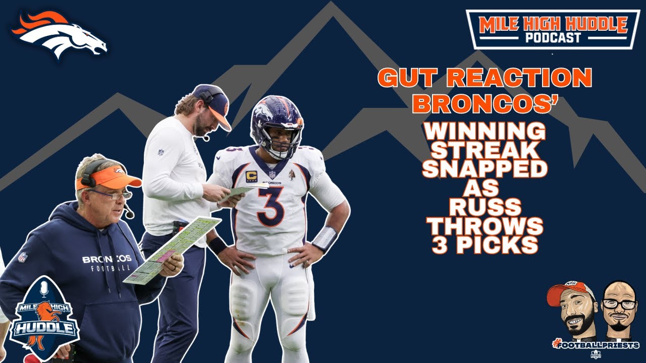 Gut Reaction: Broncos' Winning Streak Ends as Russ Throws 3 Picks ...