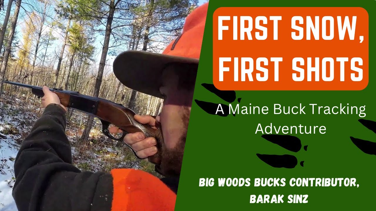 First Snow, First Shots (Maine Buck Tracking 2023) | Big Woods Bucks ...