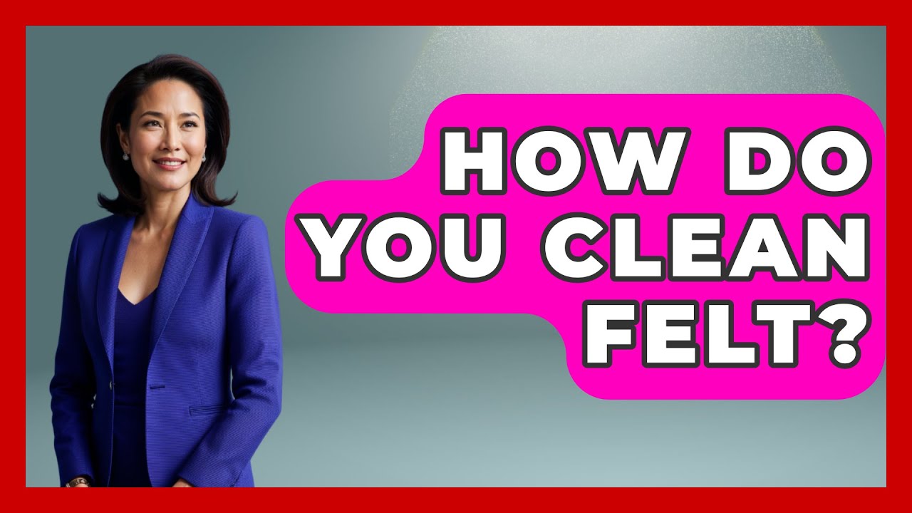 How Do You Clean Felt? - Art Across Cultures - YouTube