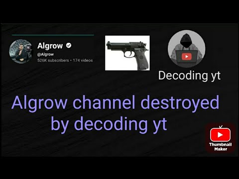 Algrow channel destroyed by Decoding yt - YouTube