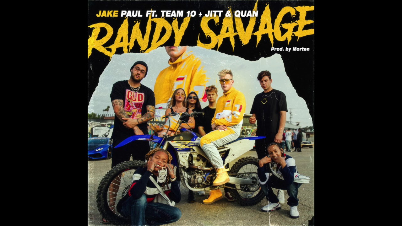 Jake Paul feat. Team 10, Jitt & Quan - "Randy Savage" OFFICIAL VERSION ...