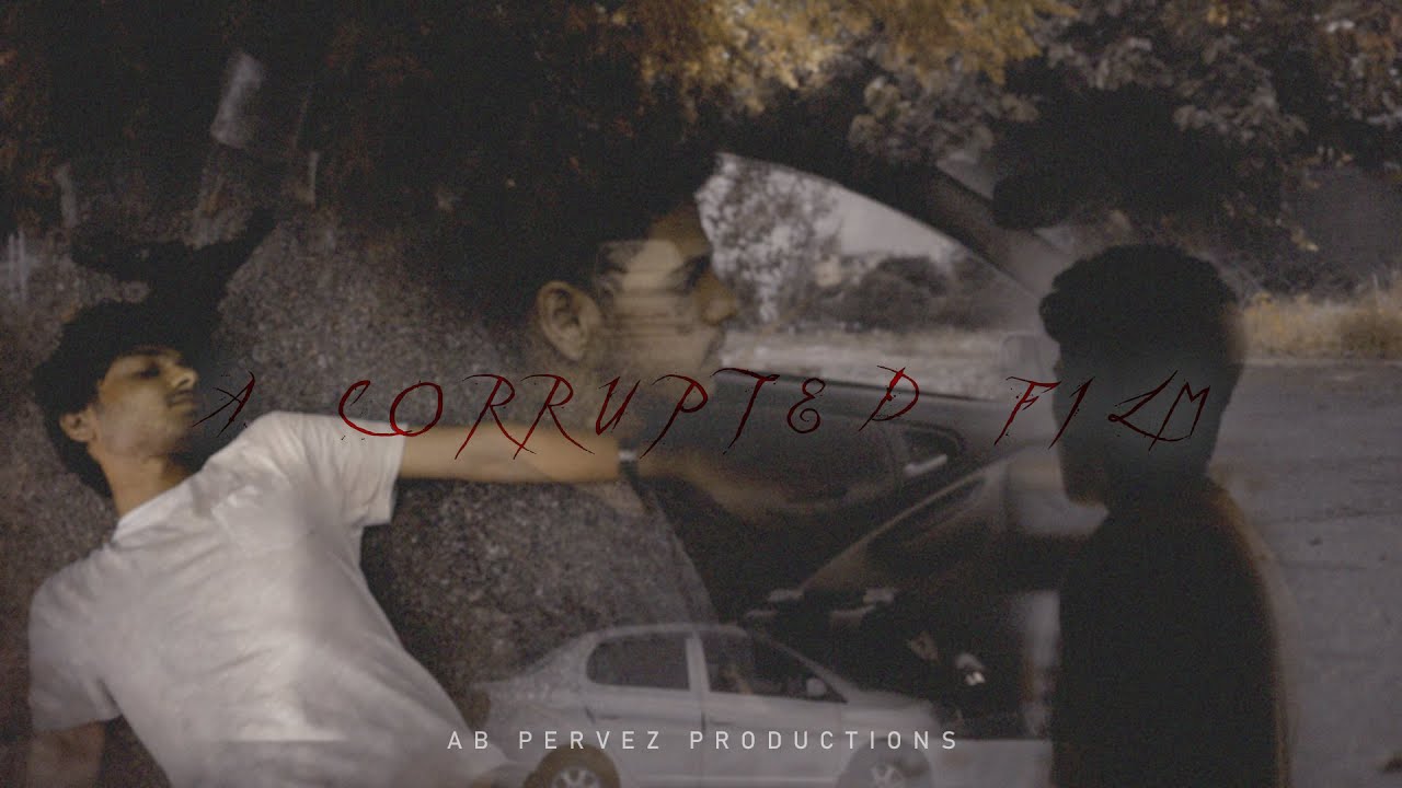A CORRUPTED FILM | AB PERVEZ Productions | in collaboration with @s_i_b ...