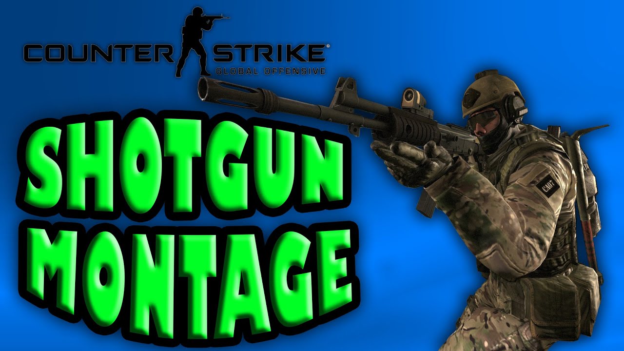 Let's Play CS:GO | SHOTGUN MONTAGE - YouTube