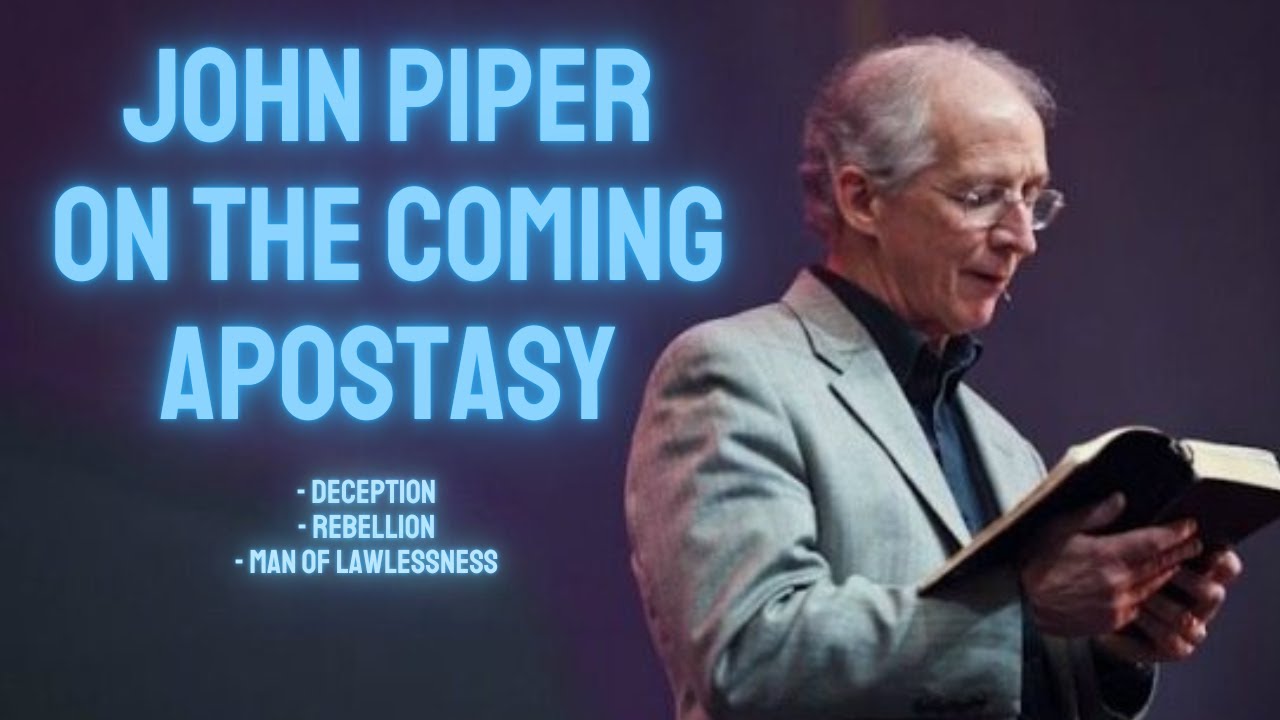 John Piper on the Coming Apostasy (2 Thessalonians 2) - YouTube