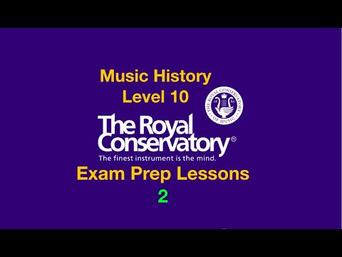 Exam Prep Lesson #2 - Royal Conservatory of Music (RCM) History Level ...