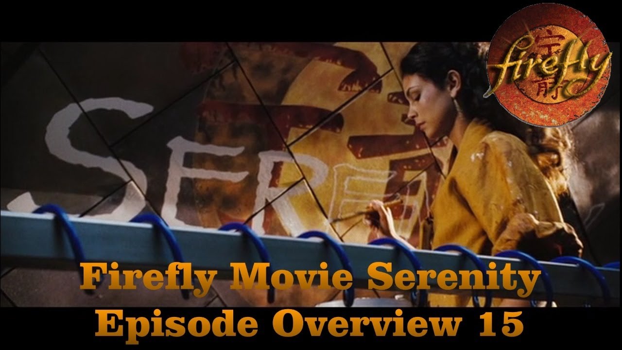 Firefly Movie Serenity Episode Overview 15 (Firefly) - YouTube