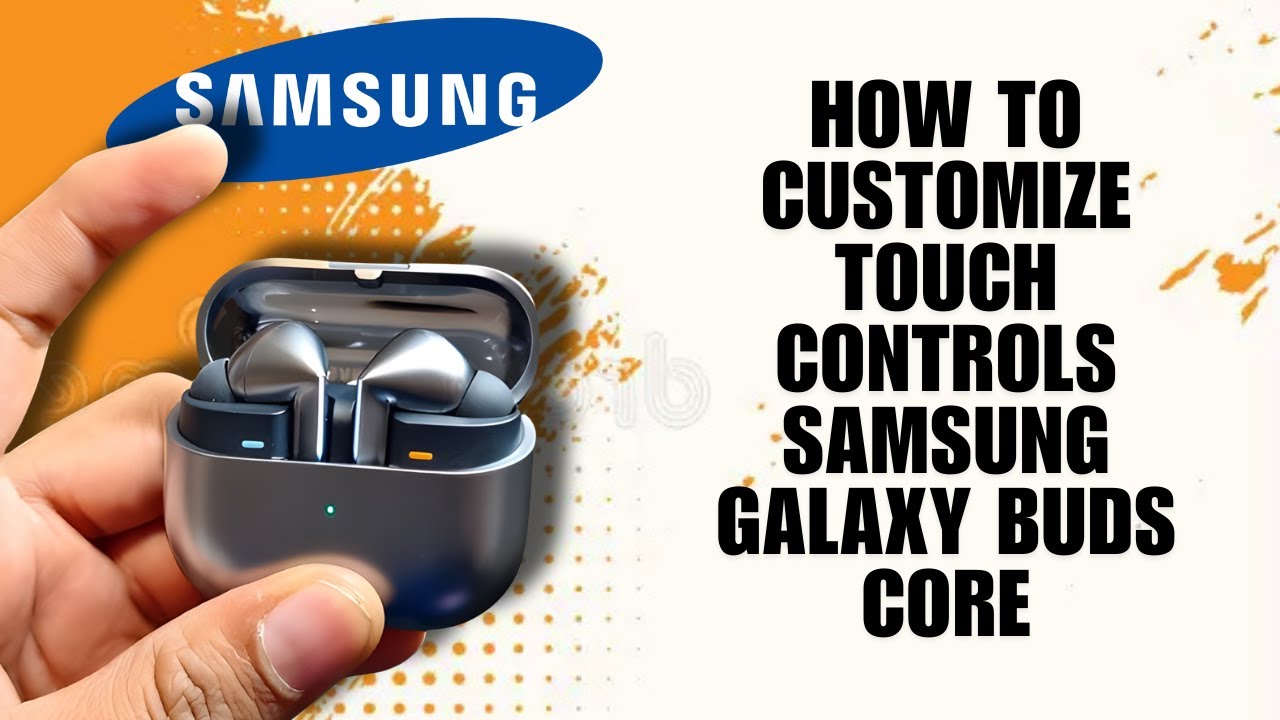 How to Customize Touch Controls Samsung Galaxy Buds Core (Settings ...