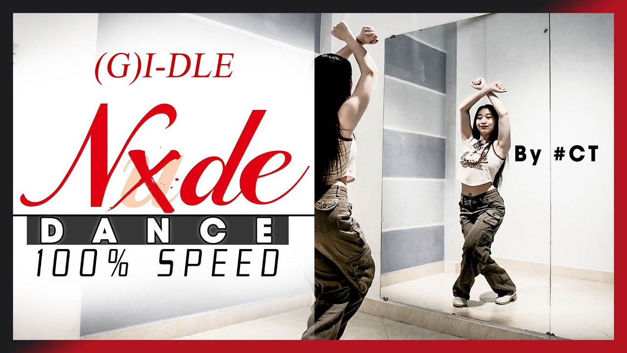 [DANCE 100% SPEED] | 'Nxde' - (여자)아이들((G)I-DLE) | Chorus | Dance by @Cù ...