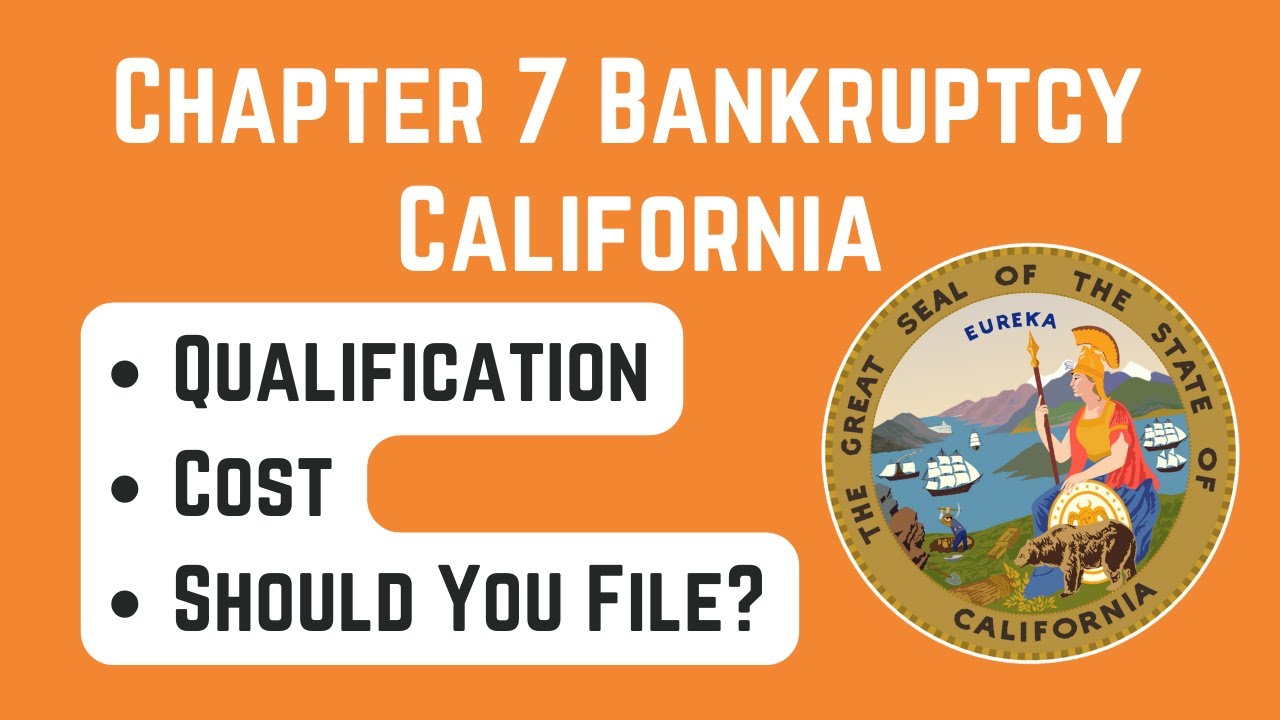 Chapter 7 Bankruptcy California: Cost and Qualification in 2025 - YouTube