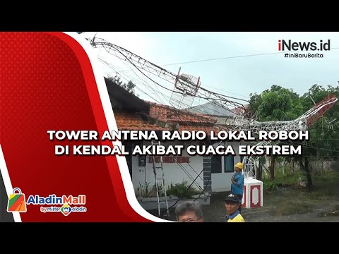 Tower Antena Radio Lokal Roboh di Kendal akibat Cuaca Ekstrem - YouTube