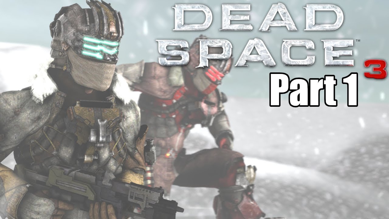 Dead Space 3 CO-OP Part 1: Here we go again... - YouTube