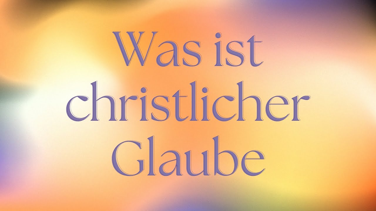 Was ist christlicher Glaube und wer war Jesus? - YouTube