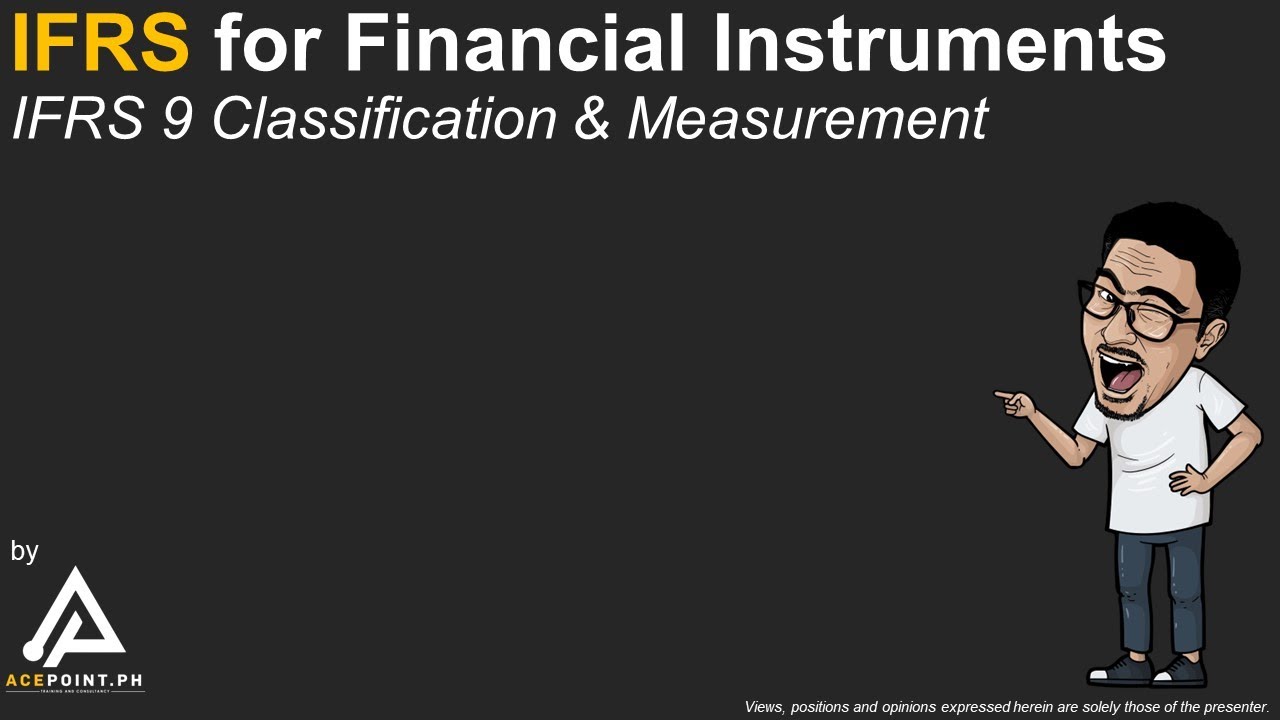IFRS for Financial Instruments 02 Classification and Measurement - YouTube