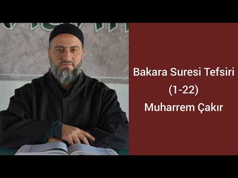 Bakara Suresi (1-22) Ayetlerinin Tefsiri - Muharrem Çakır