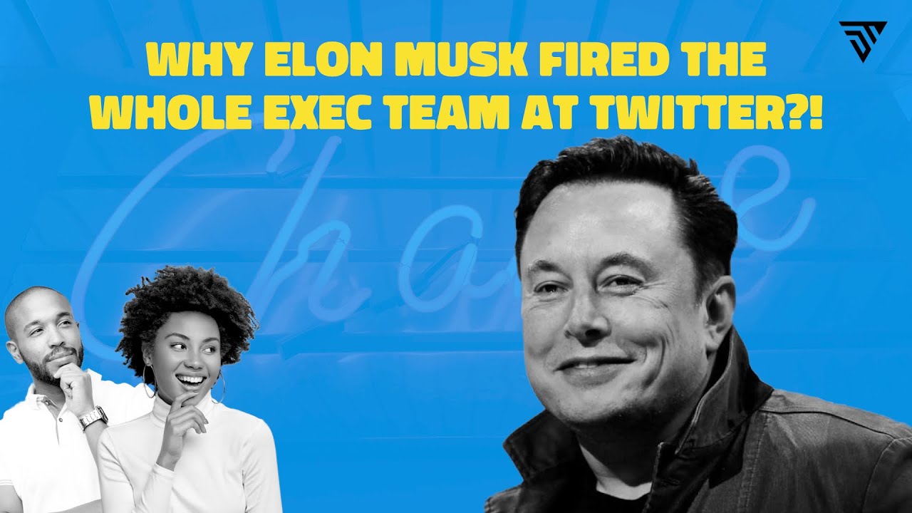 Why Elon Musk FIRED all @twitter EXECS? | The GOAL of FIRING the ...