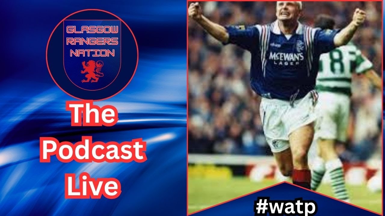 Glasgow Rangers Nation Podcast Live - YouTube