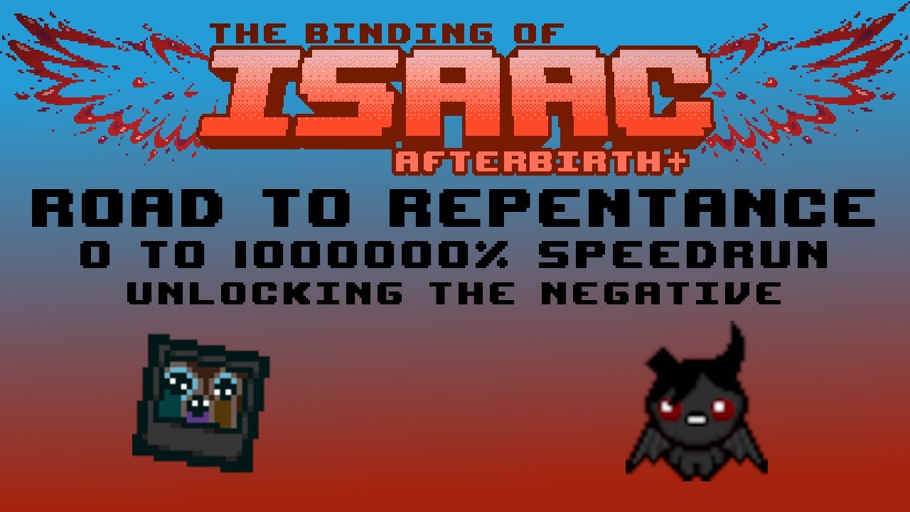 Unlocking the Negative - 0 to 1000000% Complete The Binding of Isaac ...