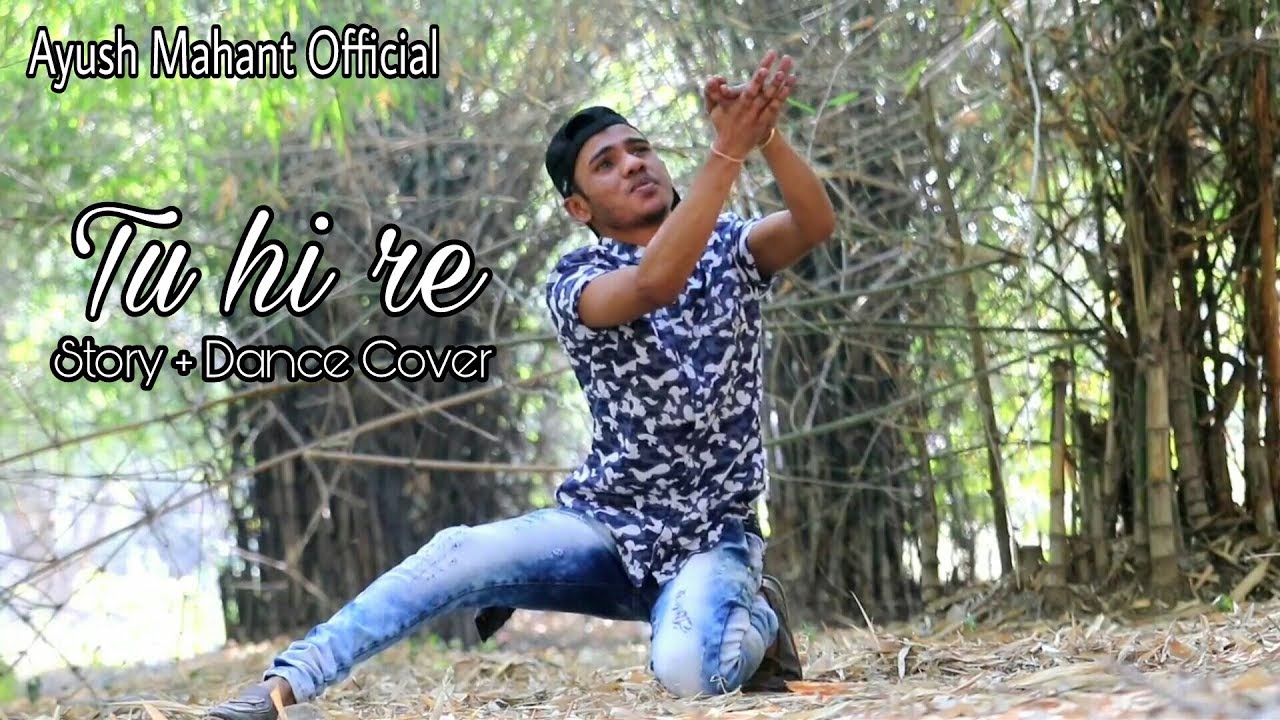 Tu hi re // Raman mahadevan // Story + Dance Cover // Ayush Mahant ...