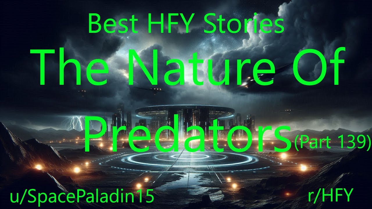 Best HFY Stories: The Nature Of Predators (Part 139) - YouTube