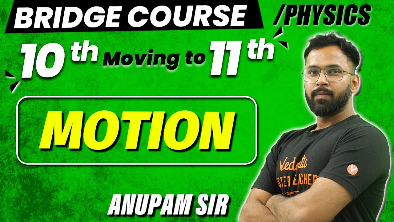 Bridge Course For Class 11th: Motion | Physics Chapter 3 | Class 11 ...